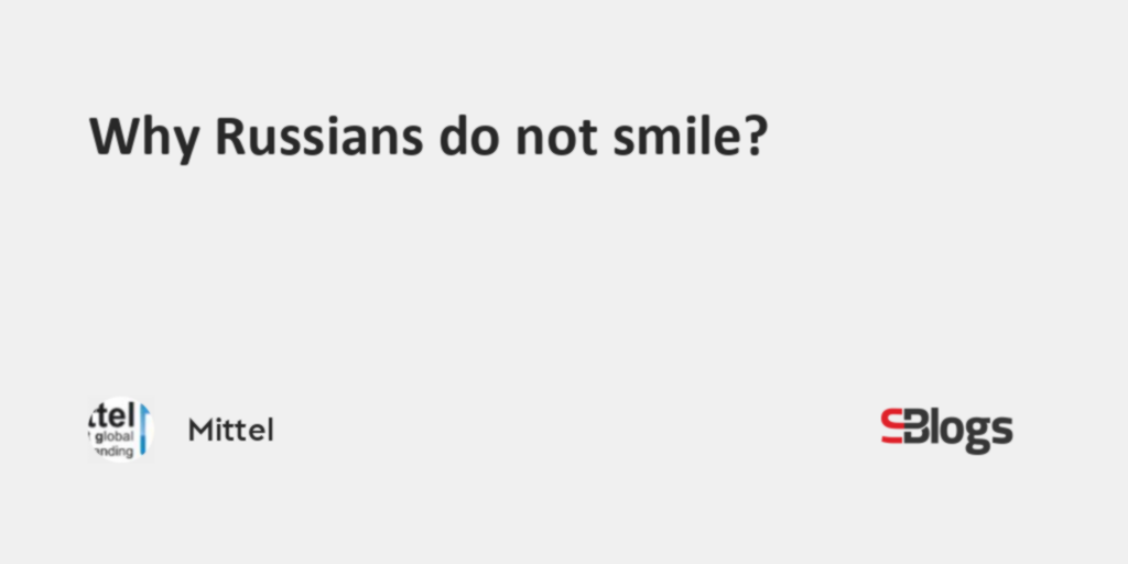 Why Russians do not smile?